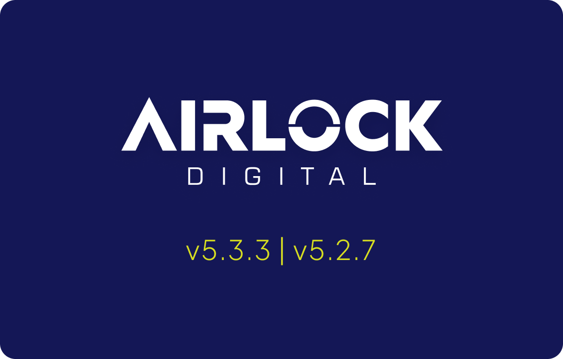 Now Available: Airlock v5.3.3 and v5.2.7